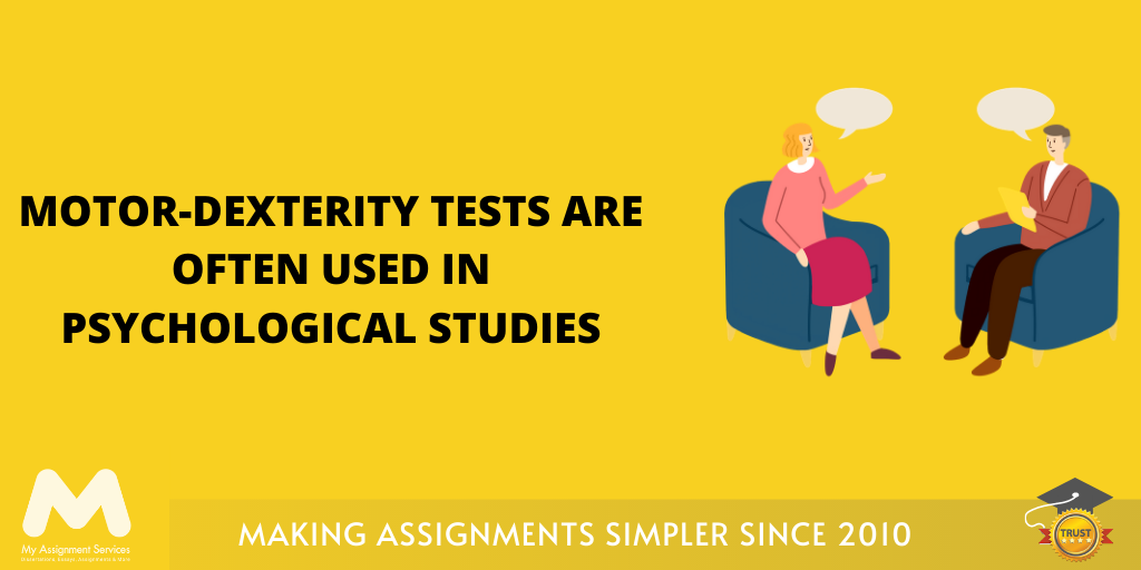 Motor-Dexterity Tests Are Often Used in Psychological Studies!